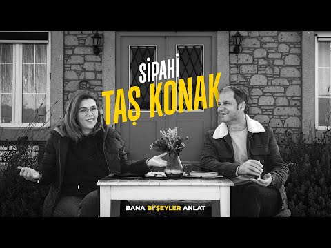Sipahi Taş Konak - Bana Bi'şeyler Anlat