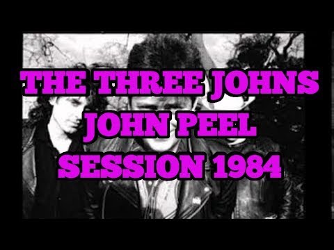 The Three Johns - Peel Session 1984.. - YouTube