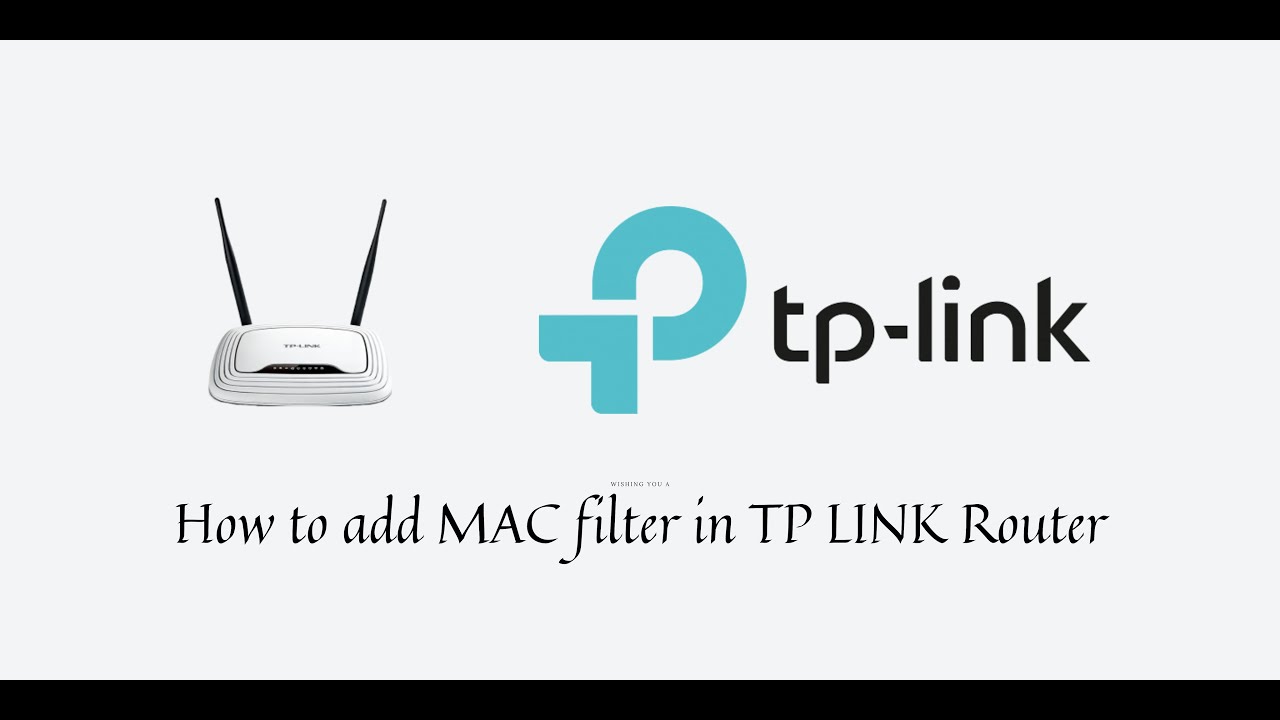 How to add MAC filter in TP LINK Router - YouTube
