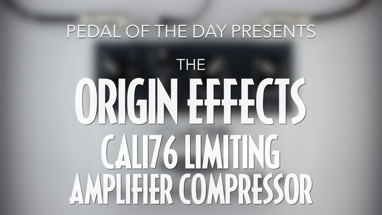 Origin Effects Cali76 Standard Limiting Amplifier Compressor - YouTube