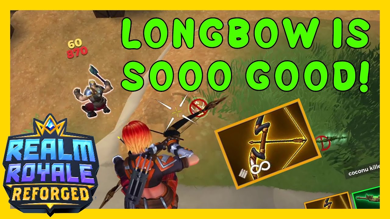 LONGBOW IS SOOO GOOD!!! | Realm Royale Reforged [10] - YouTube