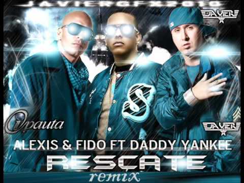 rescate (remix) -- Alexis y Fido ft. Daddy Yankee, Franco El Gorilla ...