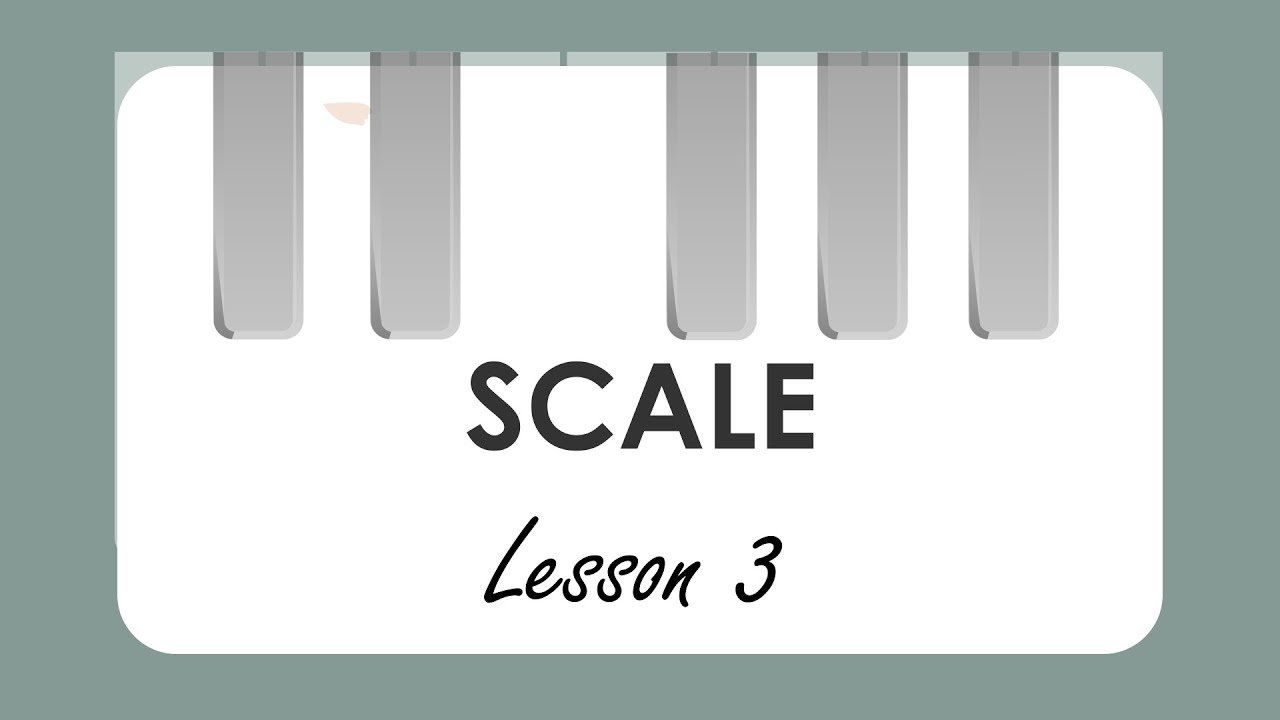 Scale (Lesson 3) - YouTube
