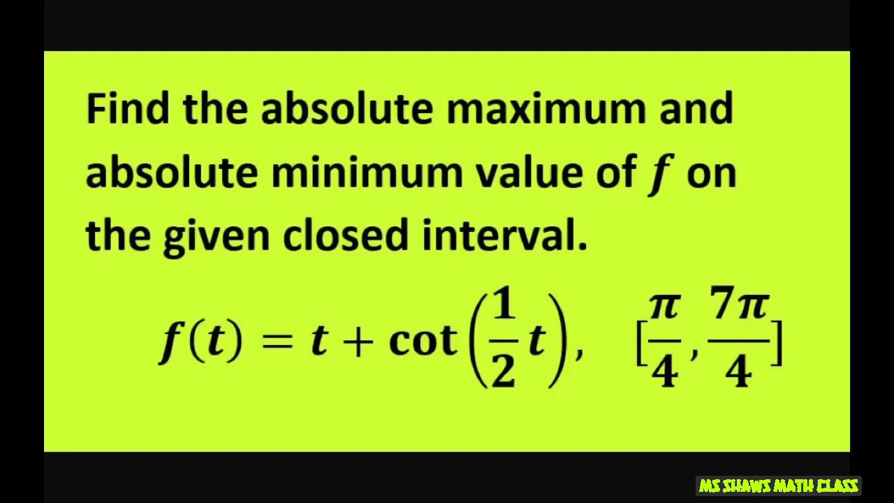 Find The Absolute Maximum And Minimum Value Of F On pi 4 7pi 4 F t find-the-absolute-maximum-and-minimum-value-of-f-on-pi-4-7pi-4-f-t