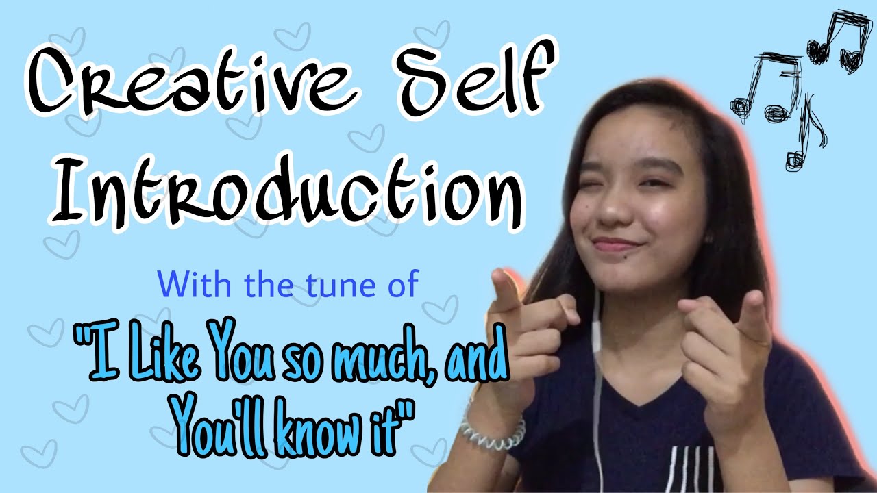 Creative Self Introduction Tune Of I Like You So Much YouTube creative-self-introduction-tune-of-i-like-you-so-much-youtube
