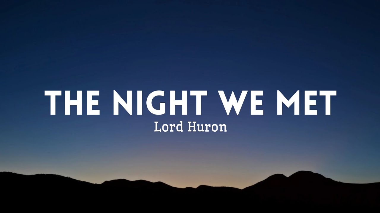 The Night We Met -Lord Huron (Lyrics) - YouTube