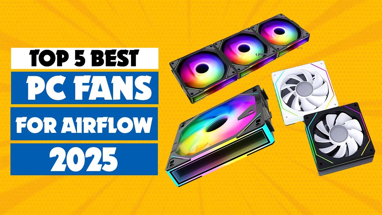 Top 5 Best PC Fans 2025 | Best PC Fans for Airflow - YouTube