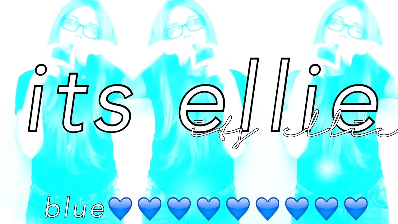 ?💙 | Its Ellie - YouTube