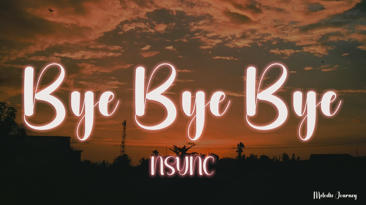 *NSYNC - Bye Bye Bye (Lyrics) - YouTube
