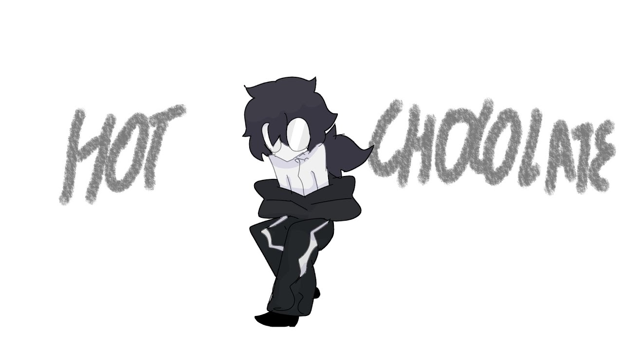 HOT CHOCOLATE // ORIGINAL ANIMATION MEME - YouTube