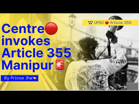 Article 355 Invoked in Manipur | Indian Constitution | Know All About ...