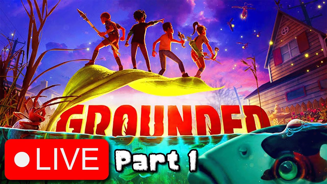Grounded Live | Part 1 | Surviving as a Tiny Human Bean - YouTube