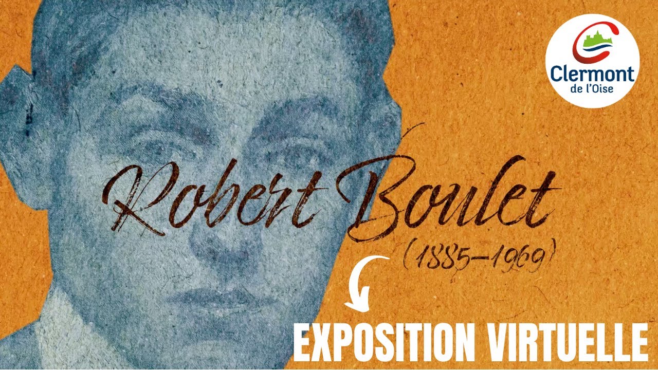 Exposition virtuelle des oeuvres de “Robert Boulet, Peintre Clermontois ...