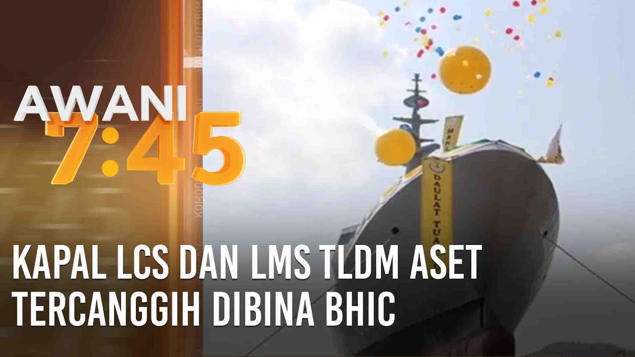 Kapal LCS dan LMS TLDM aset tercanggih dibina BHIC - YouTube