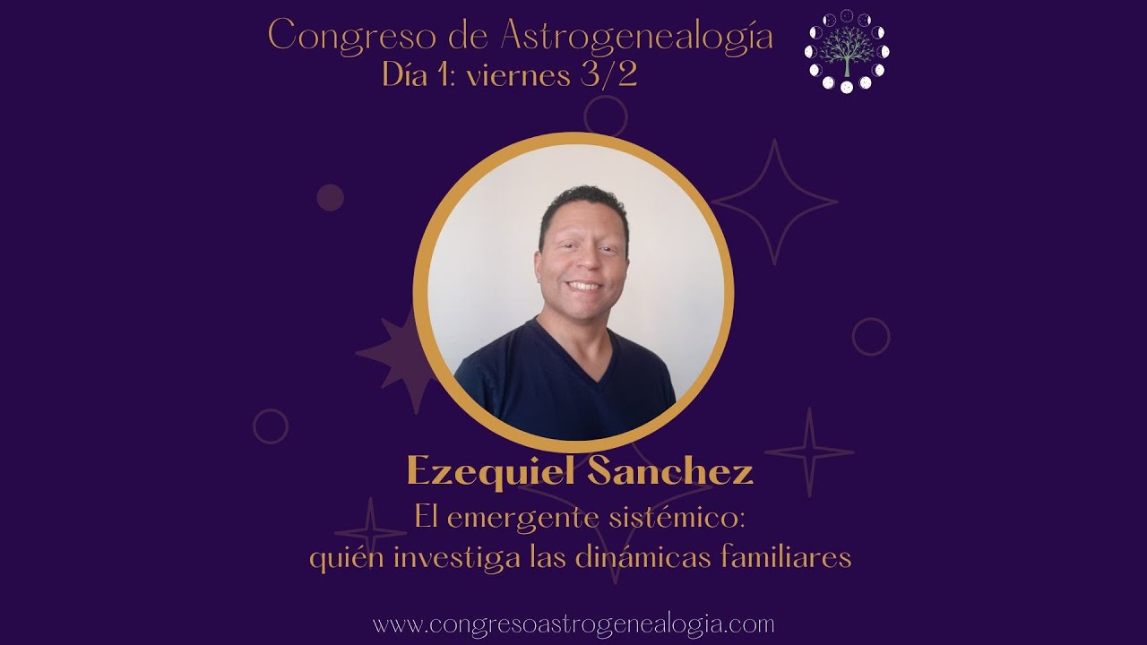 Congreso de Astrogenealogía: "El emergente sistémico" (Ezequiel Sanchez) - YouTube