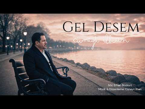 Cüneyt İlhan | Gel Desem (Yeni Single Albüm)