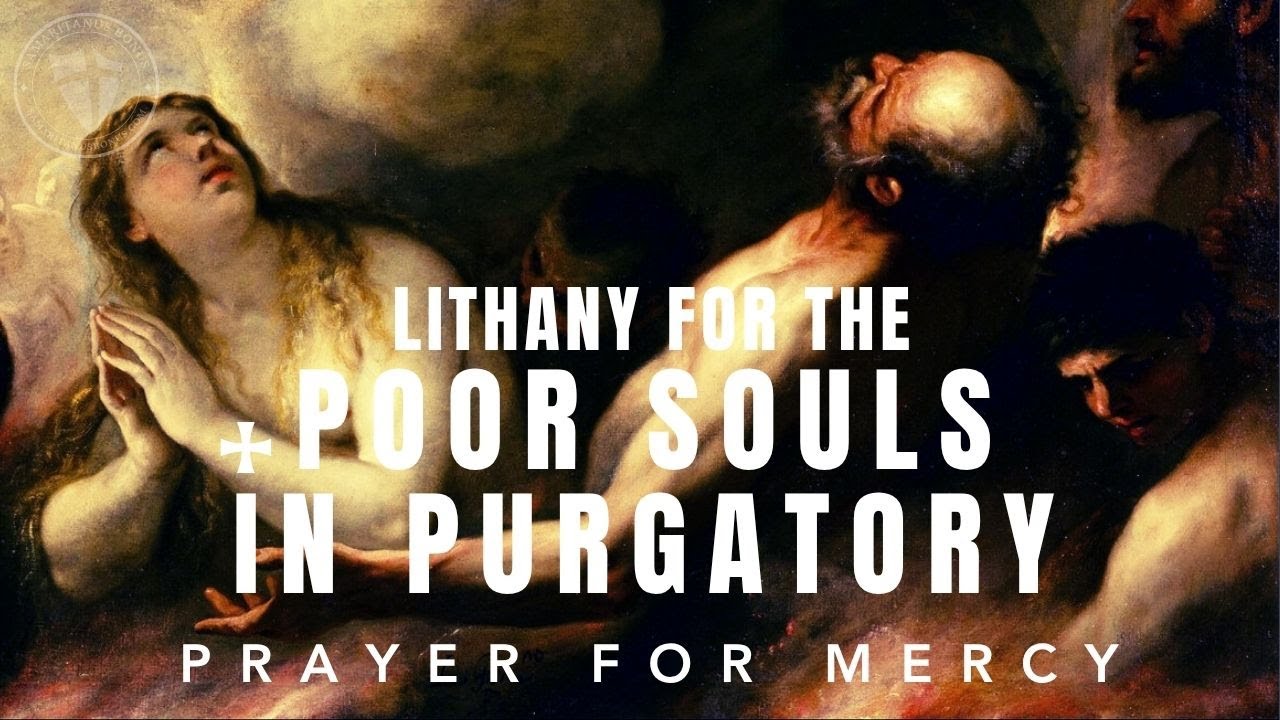 Litany for the Poor Souls in Purgatory - YouTube