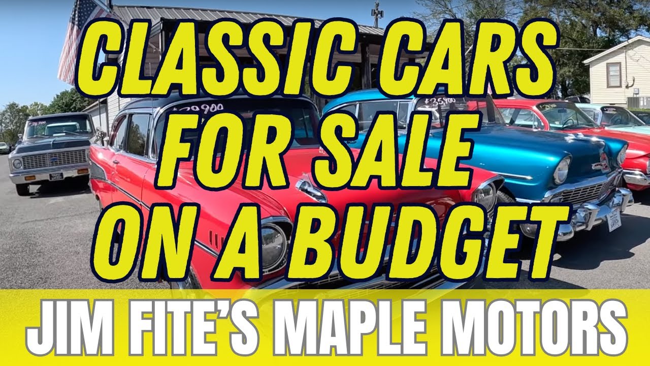 MAPLE MOTORS CLASSIC CARS FOR SALE ON A BUDGET - YouTube