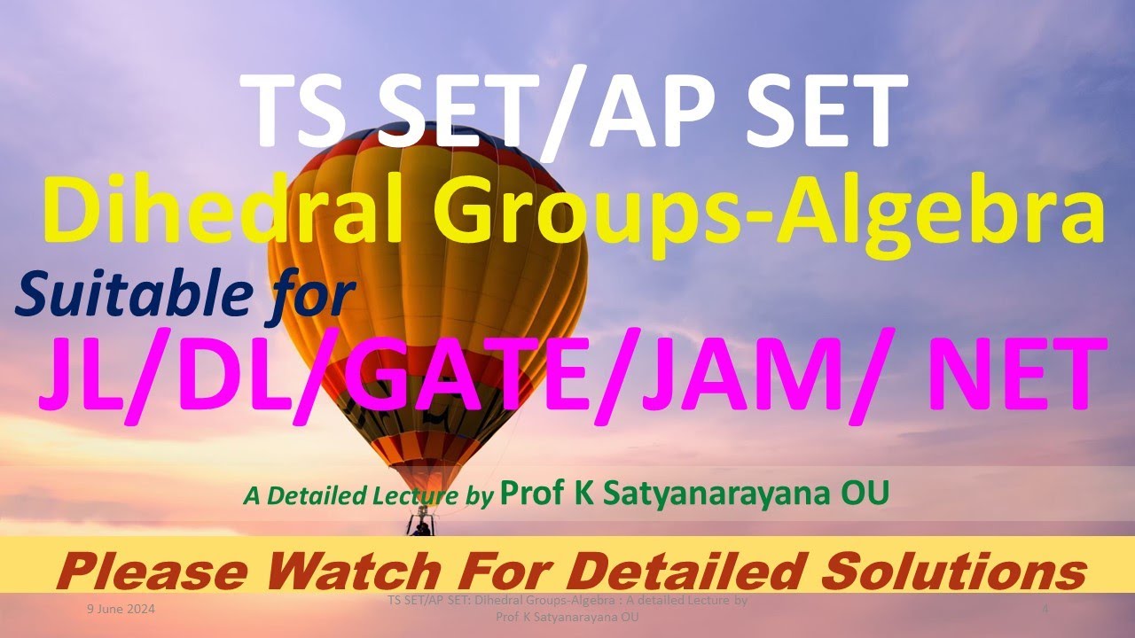 TS SET/AP SET: Dihedral Groups: Algebra: A detailed Lecture by Prof K ...