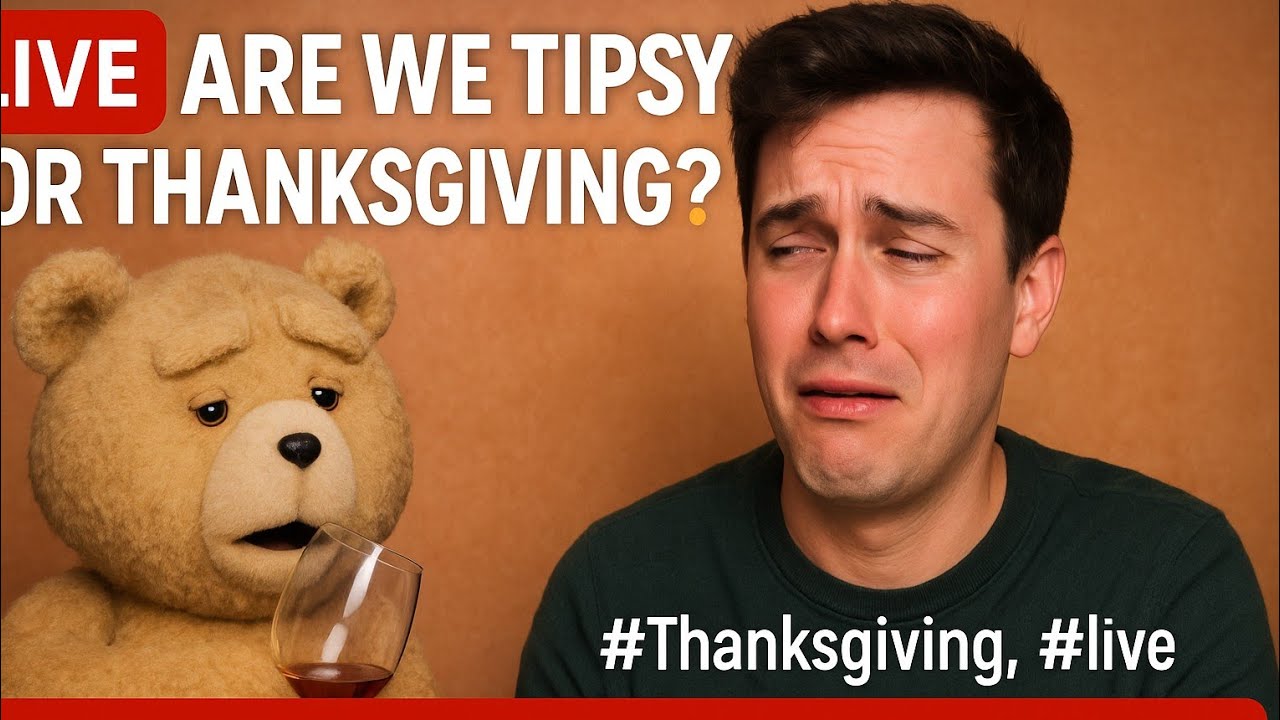 🎤🍗 DRUNK TED’S THANKSGIVING ADVENTURE! 🧸 LIVE! - YouTube