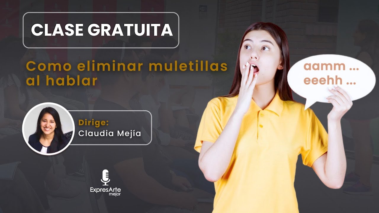 🔴 EN VIVO: CLASE GRATUITA DE ORATORIA: "Cómo eliminar las muletillas al ...