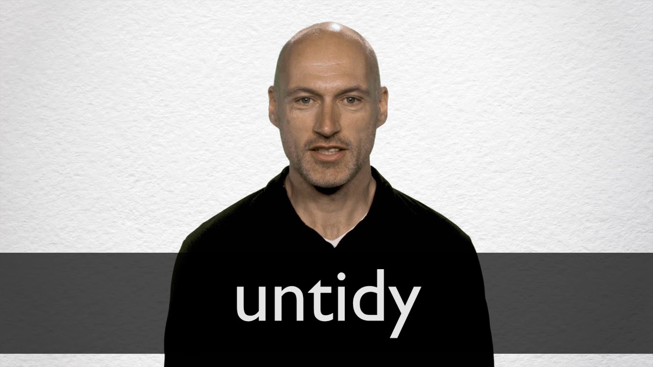How To Pronounce UNTIDY In British English YouTube