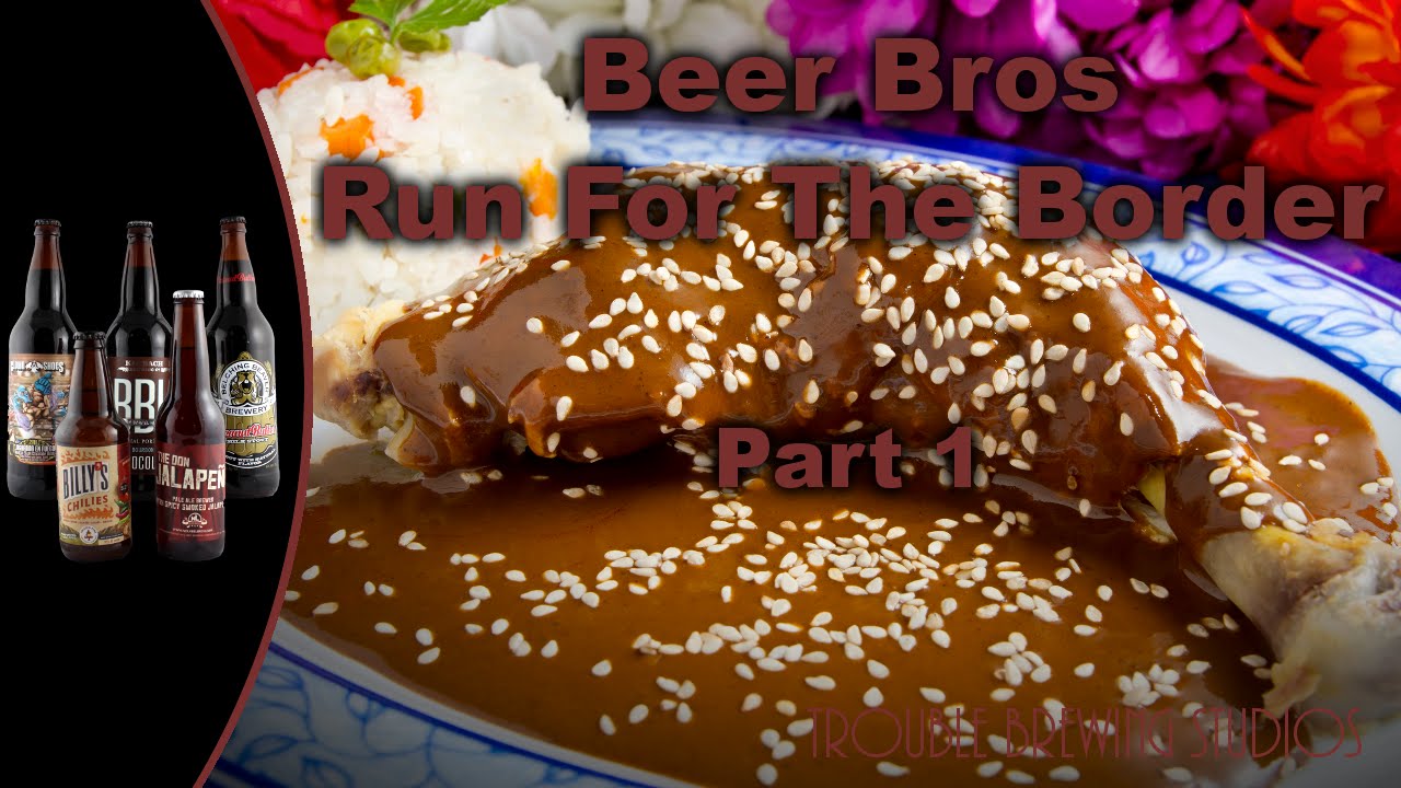Mexican Molé Made With Five Craft Beers - Beer Bros Run For The Border ...