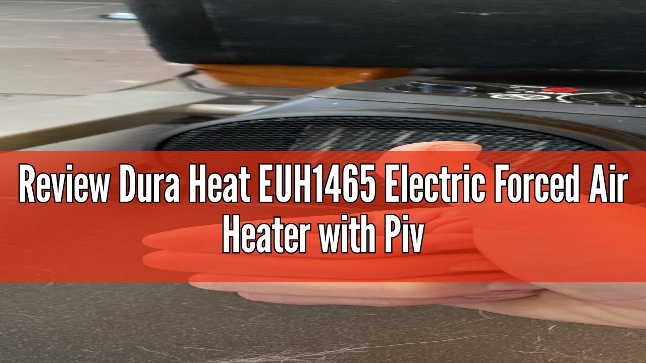 Review Dura Heat EUH1465 Electric Forced Air Heater with Pivoting Base ...