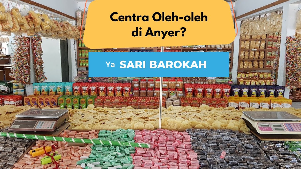 Pusat Oleh-oleh di Anyer? Ya Sari Barokah aja, Pusat Oleh-oleh ...