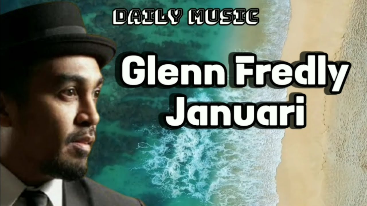Januari | Glenn Fredly [Lirik Cover] - YouTube