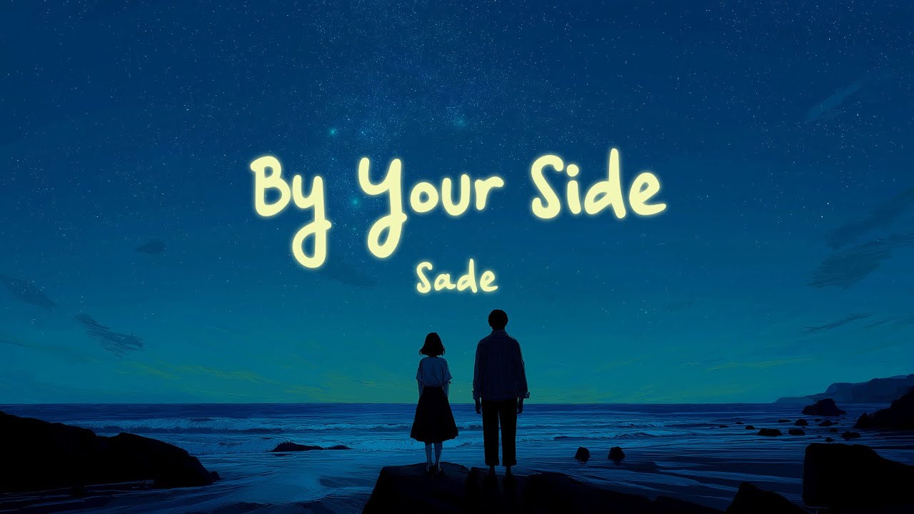 Sade - By Your Side (Lyrics) - YouTube