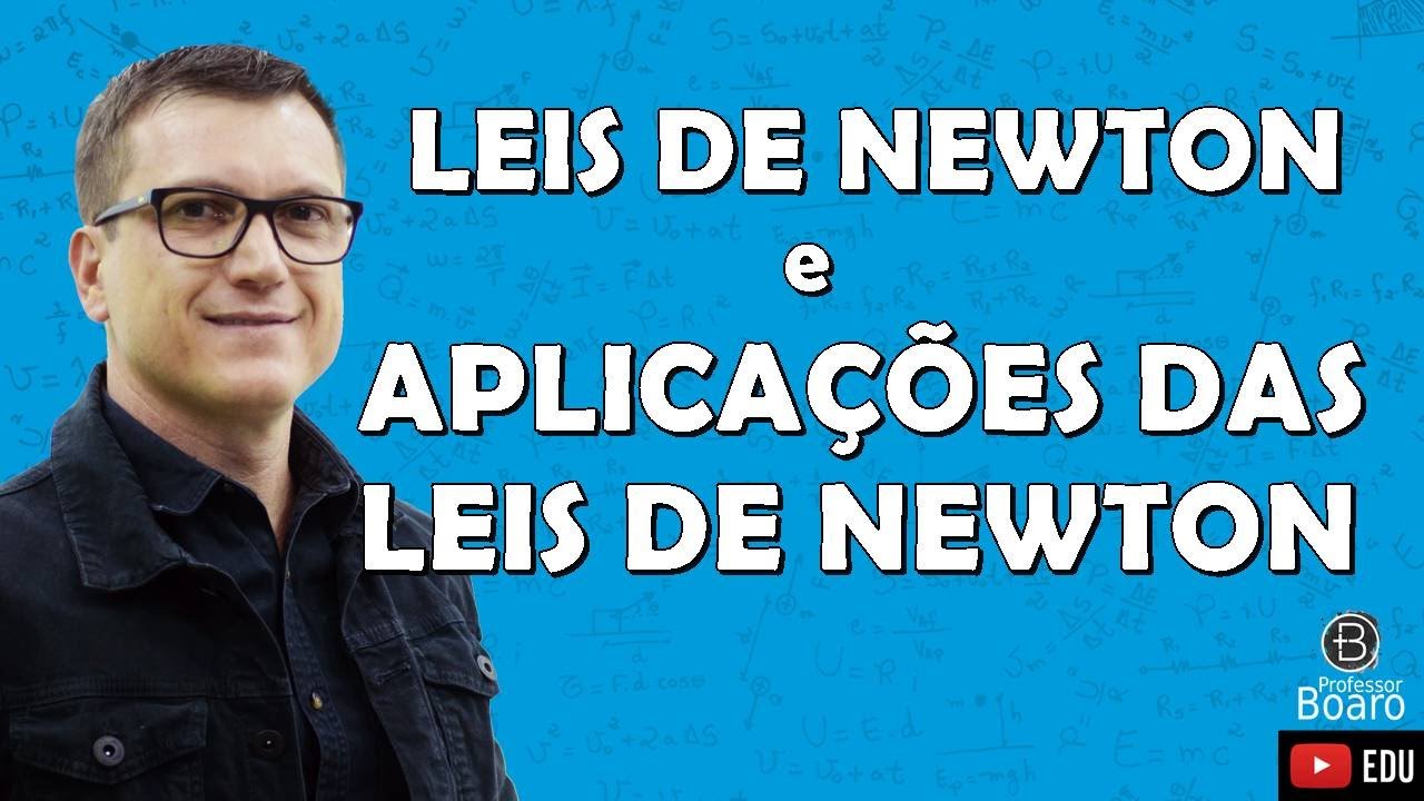 LEIS DE NEWTON e AS APLICAÇÕES DAS LEIS DE NEWTON | ENEM 2023 ...