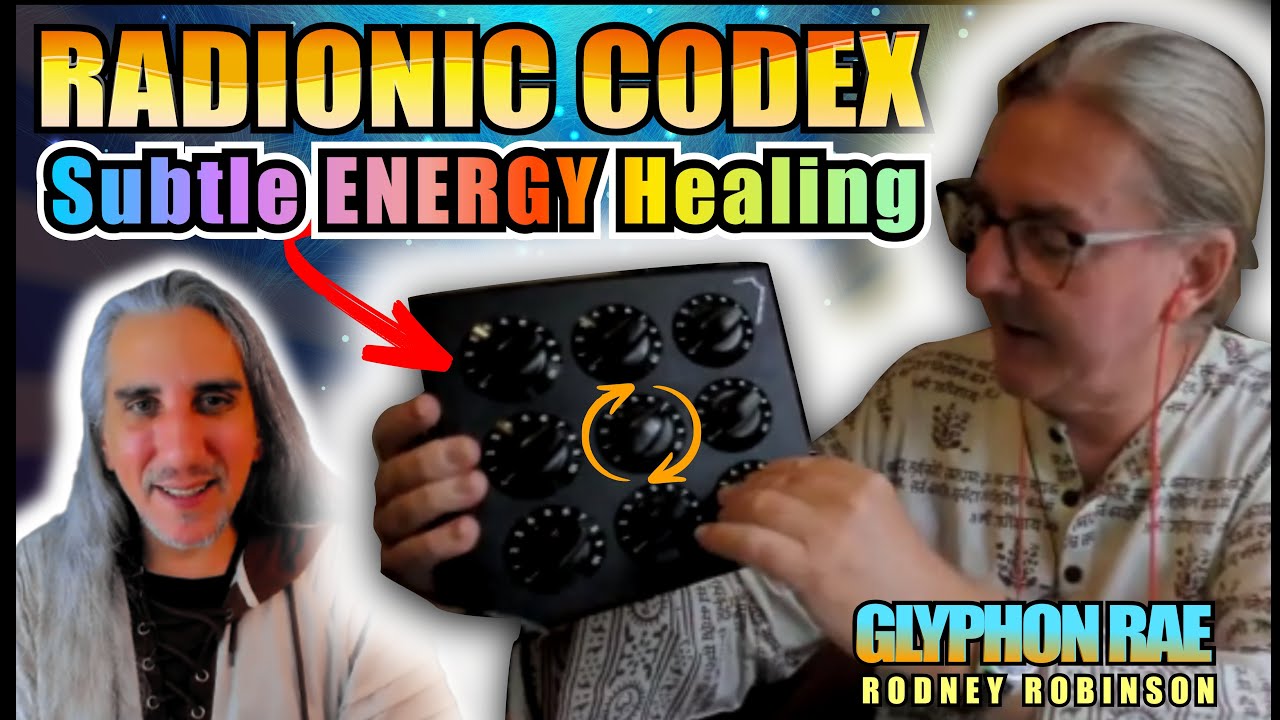 Rodney Robinson (Glypon Rae) on The Radionic Codex | Subtle Frequency ...