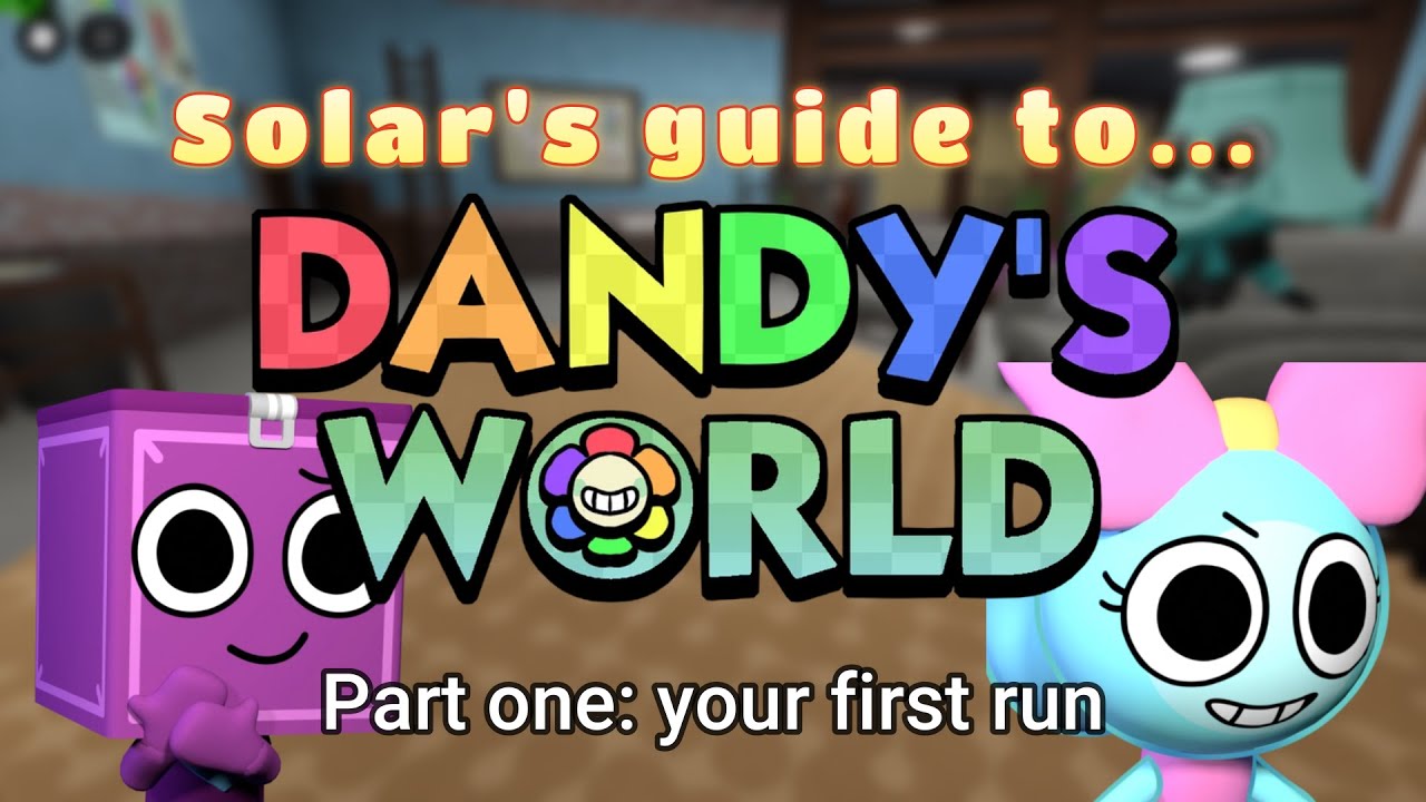 Solar's Guide to Dandy's World - Part One: Your First Run - YouTube