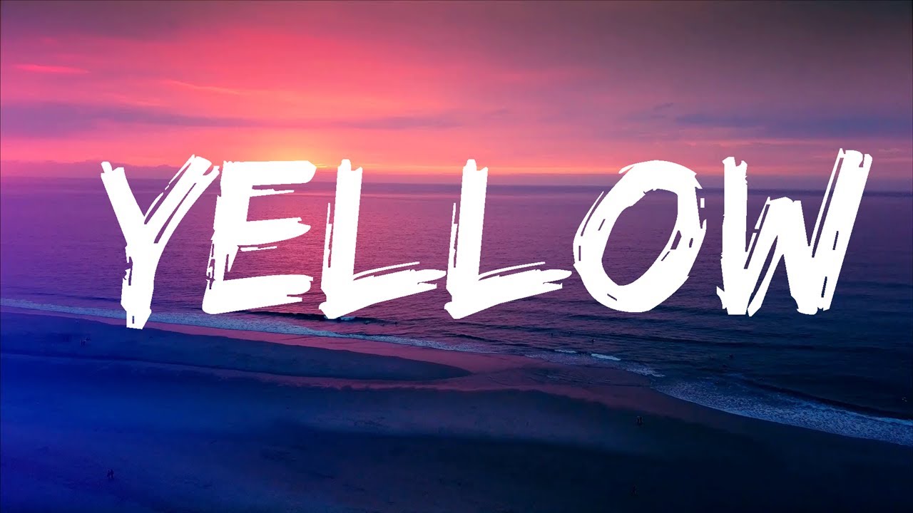 Coldplay - Yellow (Lyrics) Lyrics Video - YouTube