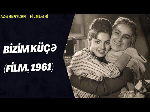 Bizim küçə (film, 1961) Azerbaycan Filmleri Məzmun