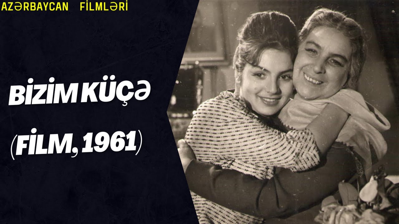 Bizim küçə (film, 1961) Azerbaycan Filmleri Məzmun - YouTube