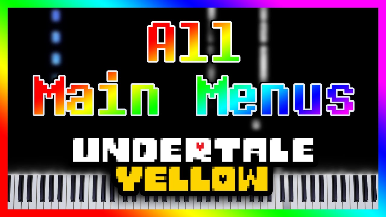 All Main Menu Themes [Piano Cover] - Undertale Yellow OST - YouTube