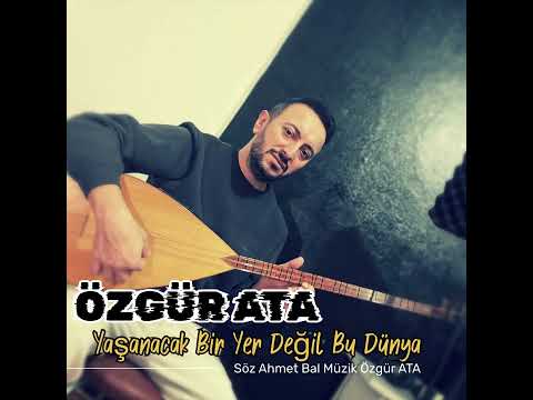 Özgür Ata - Yaşanacak Gibi Değil Bu Dünya