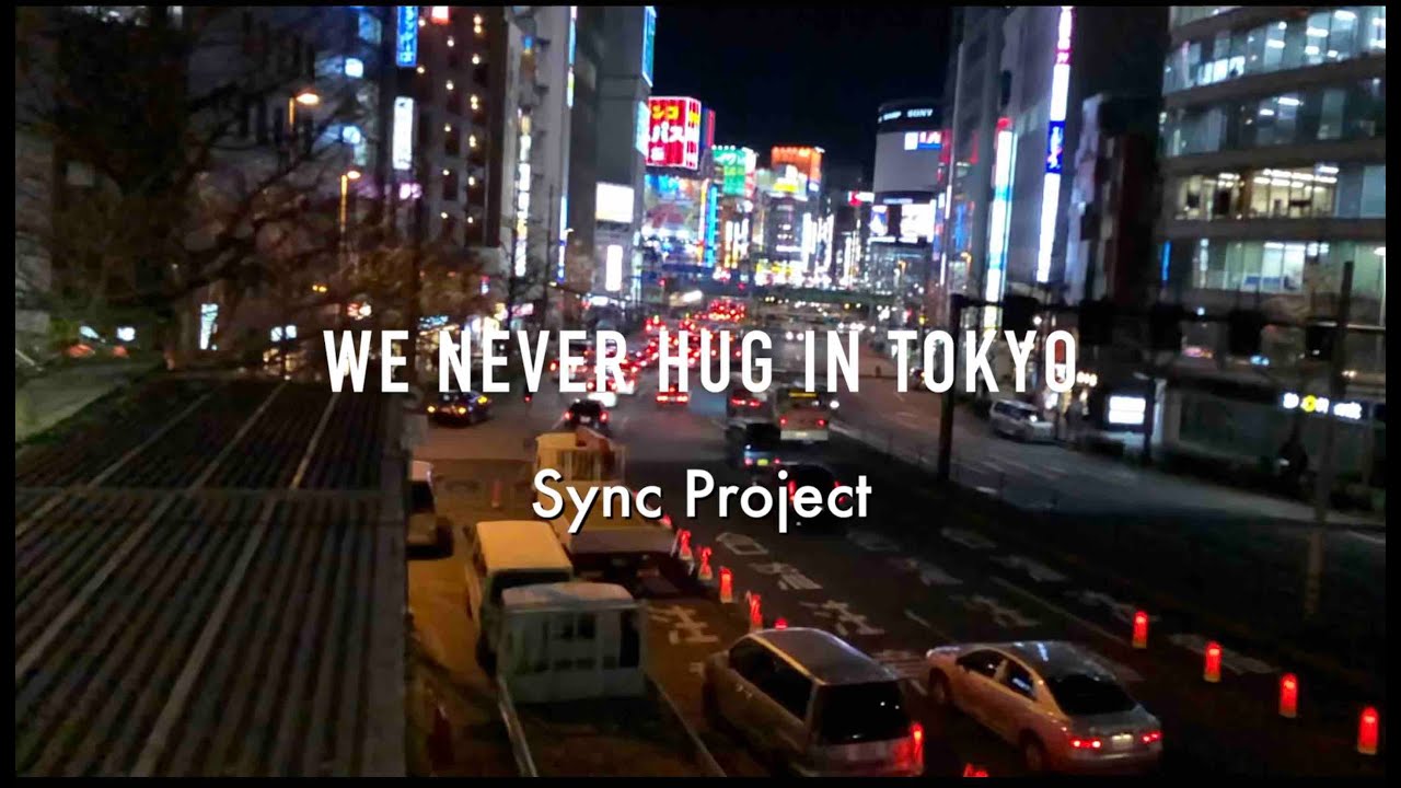 "We never hug" in Tokyo / Sync Project/ Kanatatamusic - YouTube