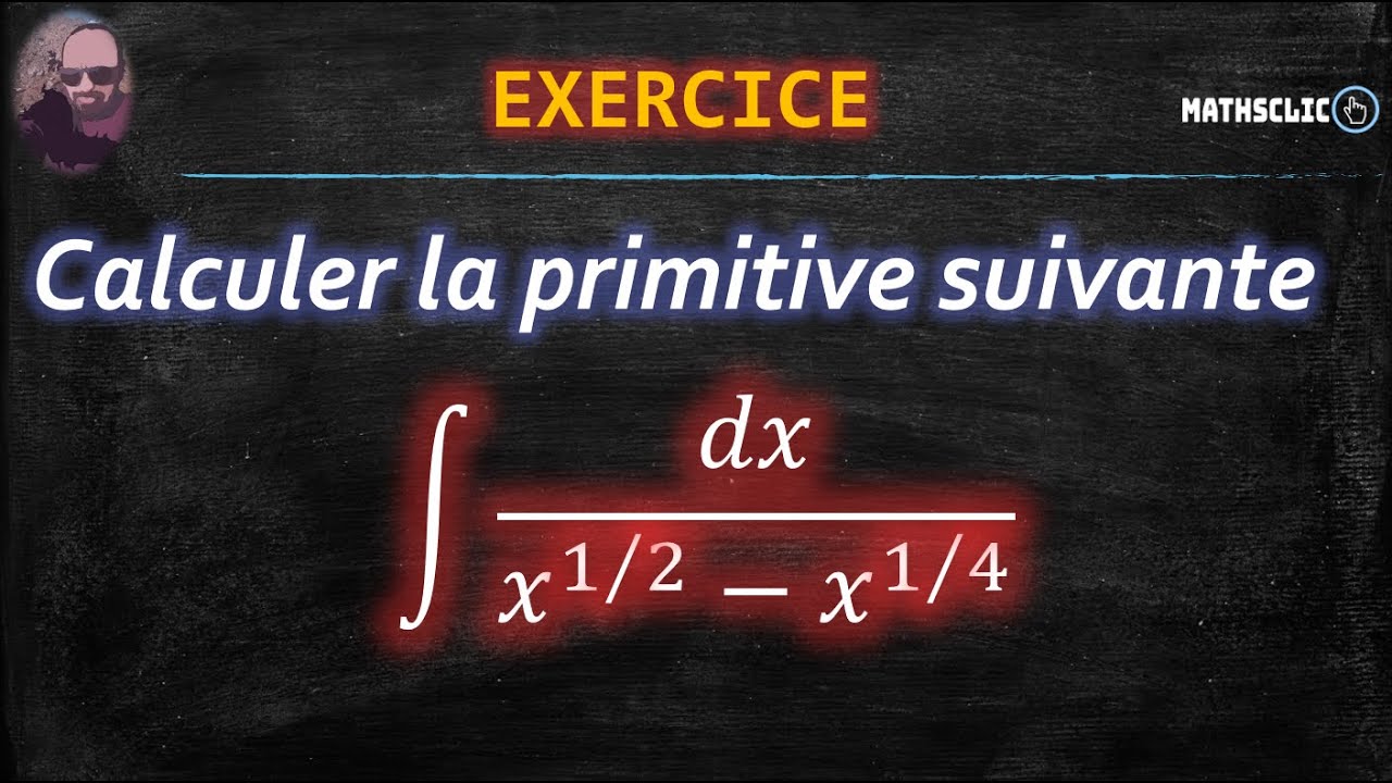 🔴MATHSCLIC EXERCICE | INTÉGRALES ABÉLIENNES CALCUL DE LA PRIMITIVE DE ∫ ...