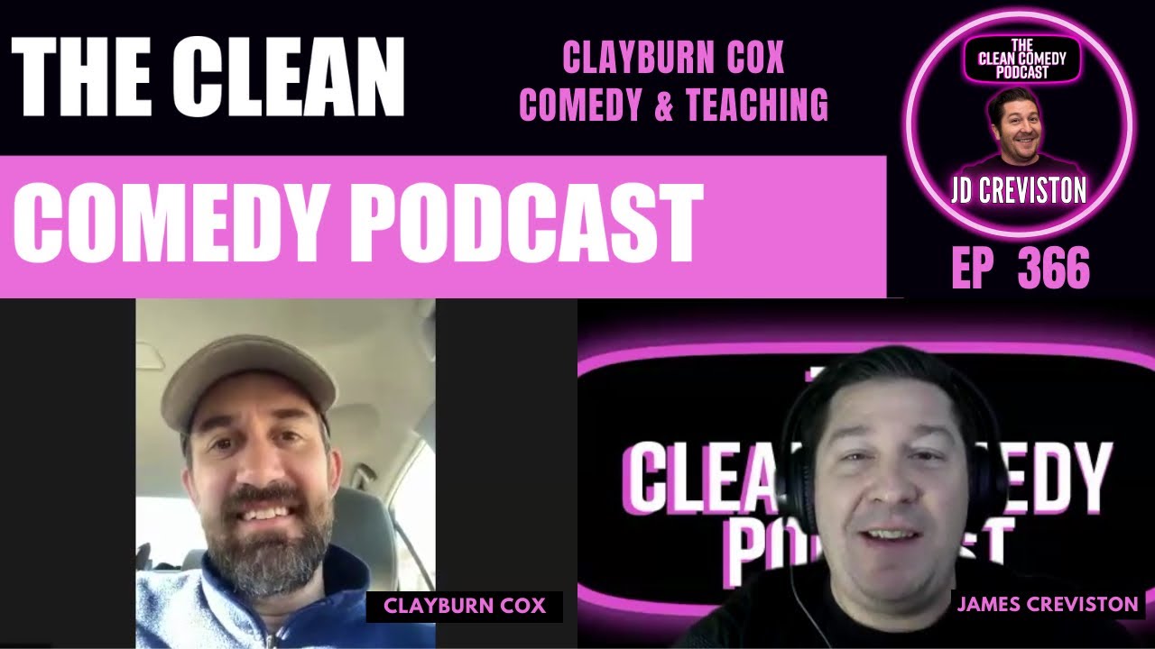 Clean Comedy Podcast EP 366 - Clayburn Cox - Comedy & Teaching - YouTube