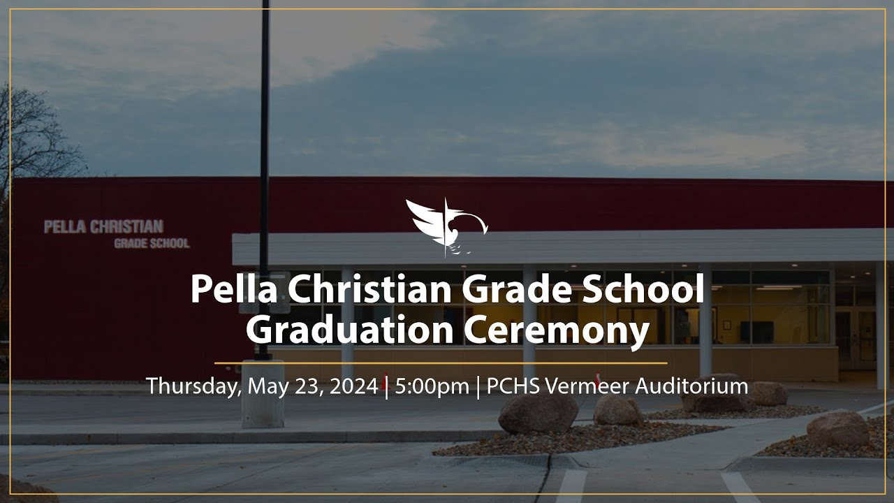 Pella Christian Schools: 8th Grade Graduation Ceremony - YouTube