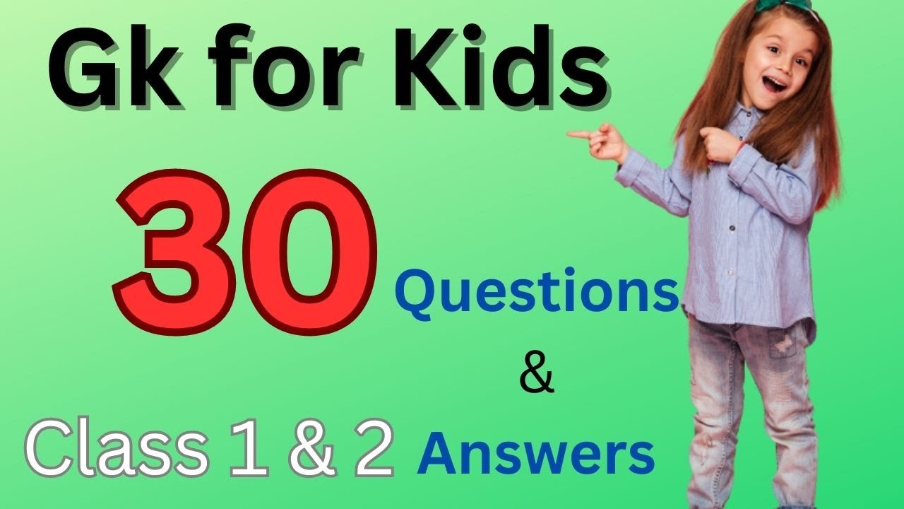 General Knowledge Questions Answers Grade1 Grade 2 GK Question General Knowledge Questions Answers Grade1 Grade 2 GK Question