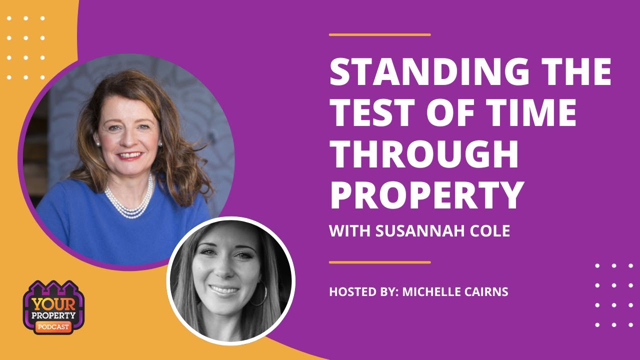 Standing the test of time through property with Susannah Cole - YouTube
