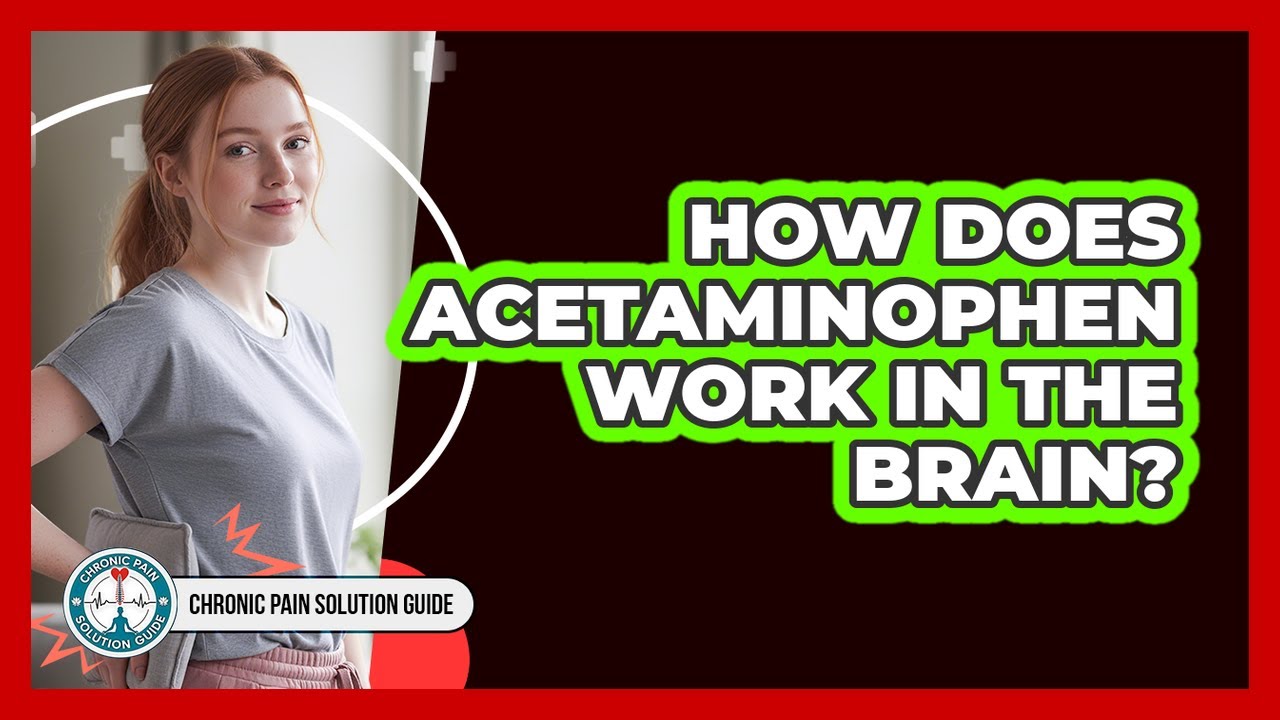 How Does Acetaminophen Work In The Brain? - YouTube