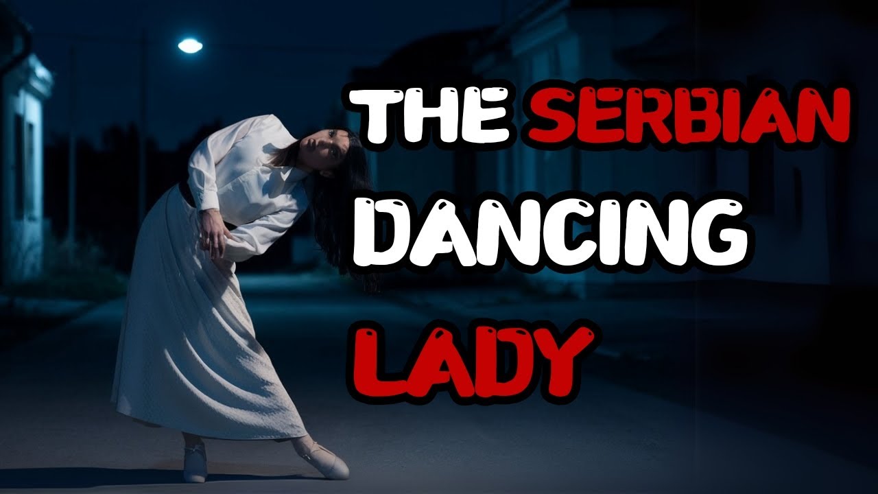 The Serbian Dancing Lady: Chilling Truth Behind the Viral Legend ...