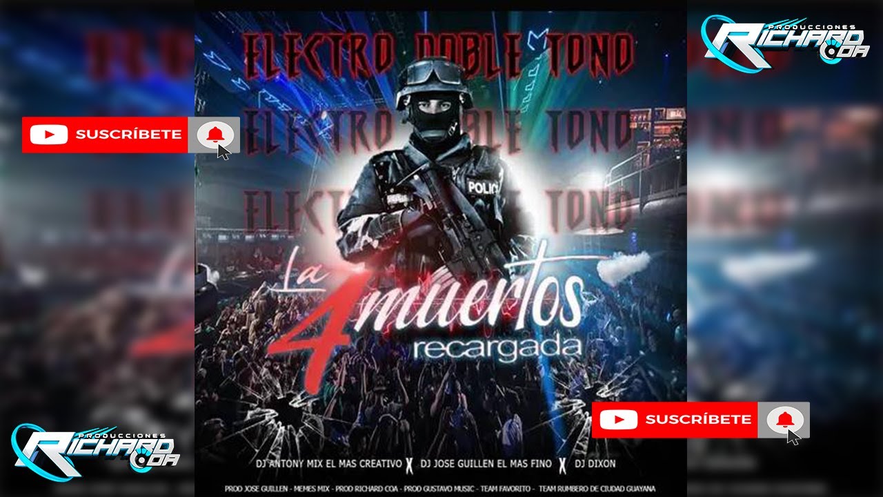ELECTRO DOBLE TONO LA 4 MUERTOS DJ ANTHONY MIX FT DJ JOSE GUILLEN DJ ...