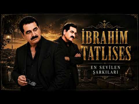 İbrahim Tatlıses - Sevilen Şarkıları 2