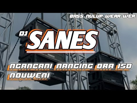 dj SANES •Ngancani Nanging Ora iso nduweni •bassnulup - YouTube